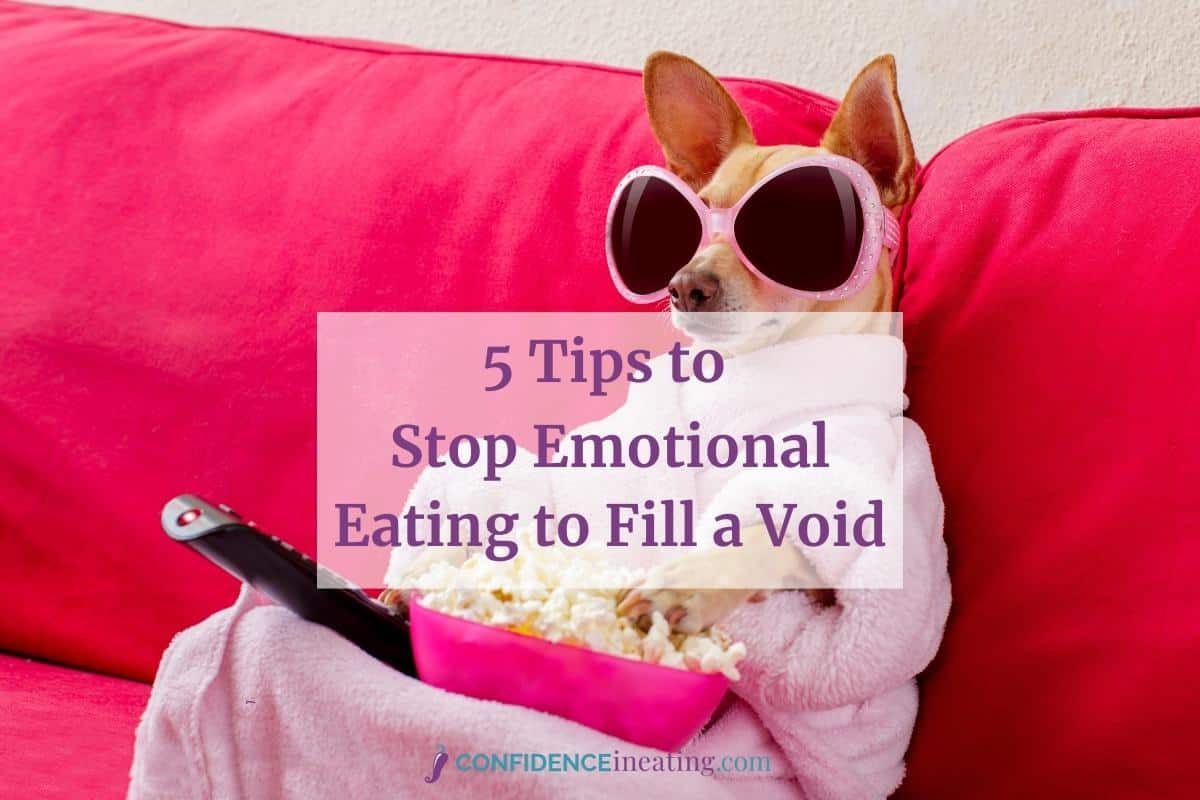 5 Tips to Stop Emotional Eating [to Fill a Void]- Confidence in eating